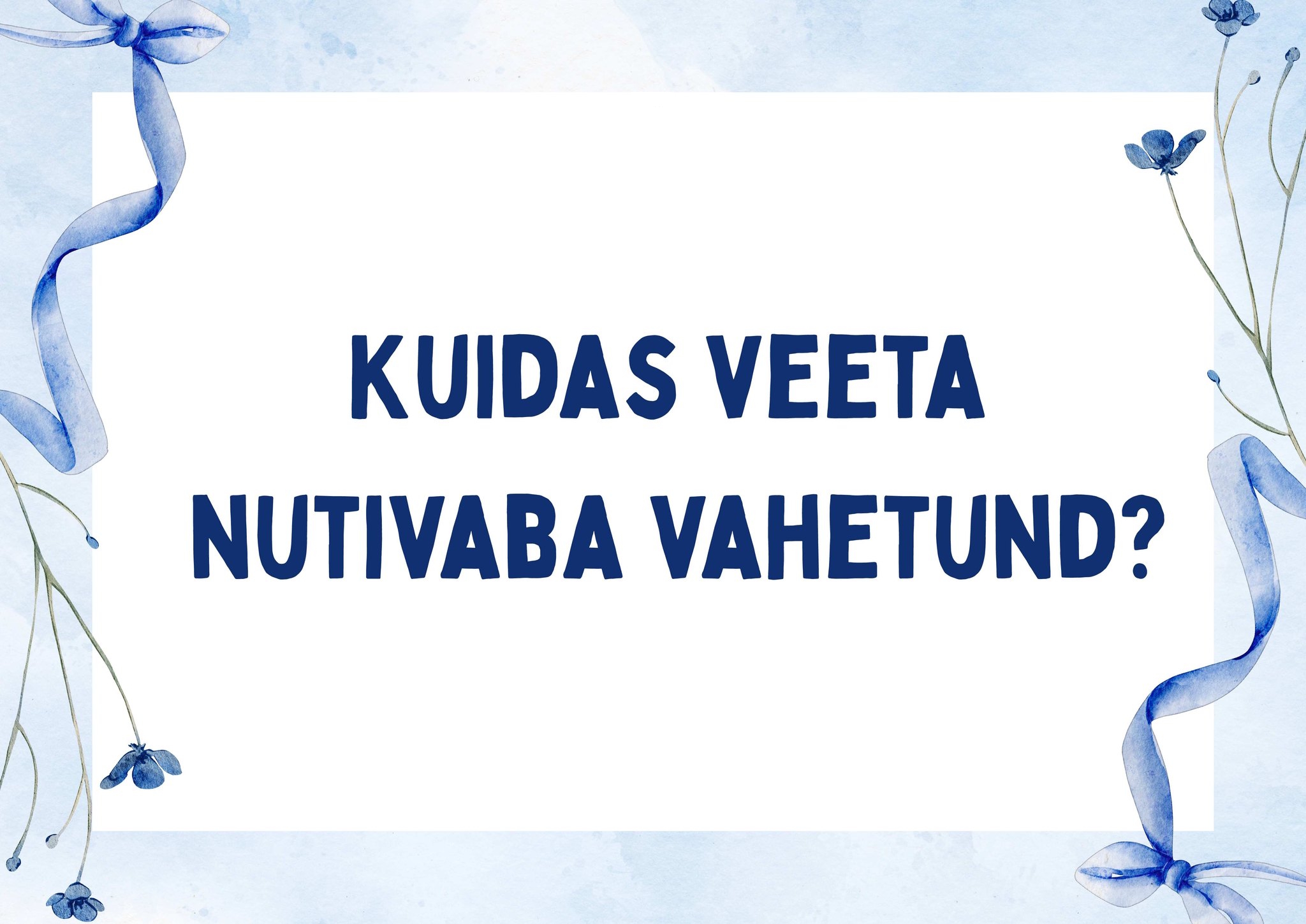 Kuidas veeta nutivaba vahetund? - Kadrina Keskkool